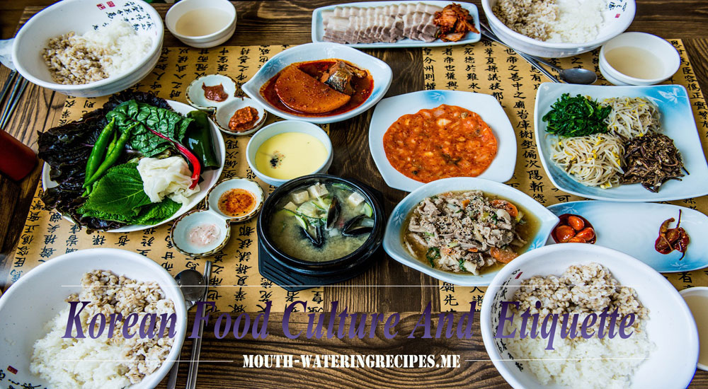 Korean Food Culture and Etiquette - Mouth-watering Recipes