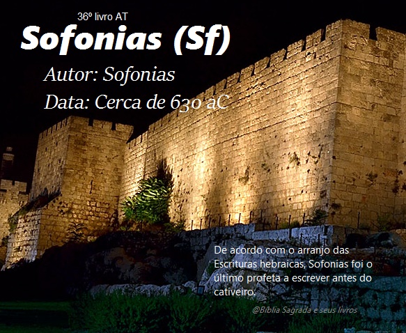 Bíblia Sagrada e seus livros: SOFONIAS - Autor e Data (Sf)