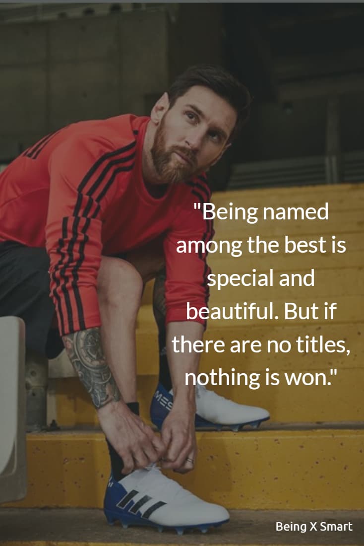 Best 40+ Lionel Messi Quotes on life, overnight success, football ...