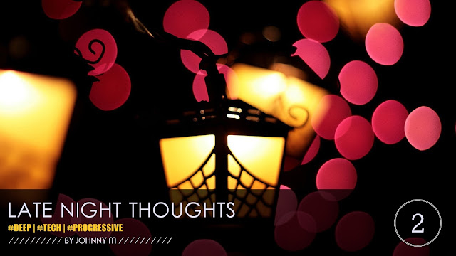 Late Night Thoughts #2 - Johnny M