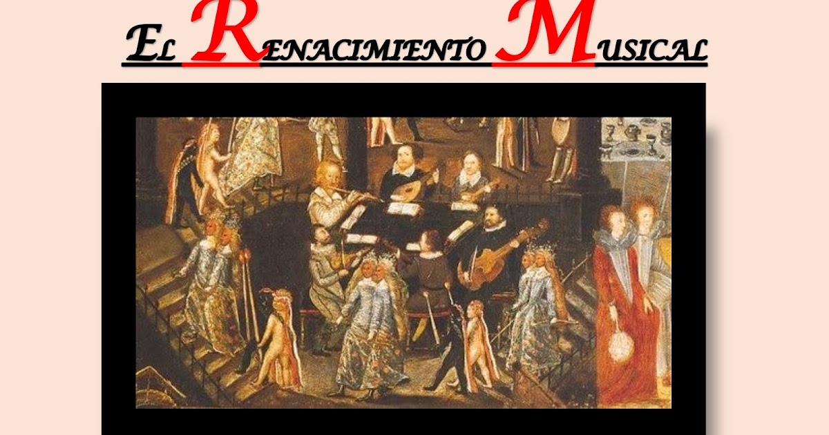 El Músico de la Vega : LA MÚSICA EN EL RENACIMIENTO
