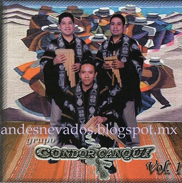 Andes donde andes y más cosas: GRUPO CONDOR CANQUI - Vol. 1