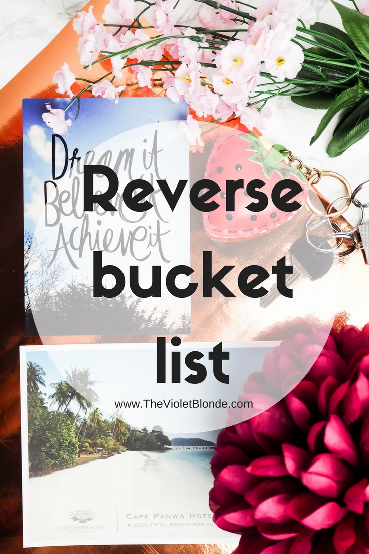 My reverse bucket list - The Violet Blonde