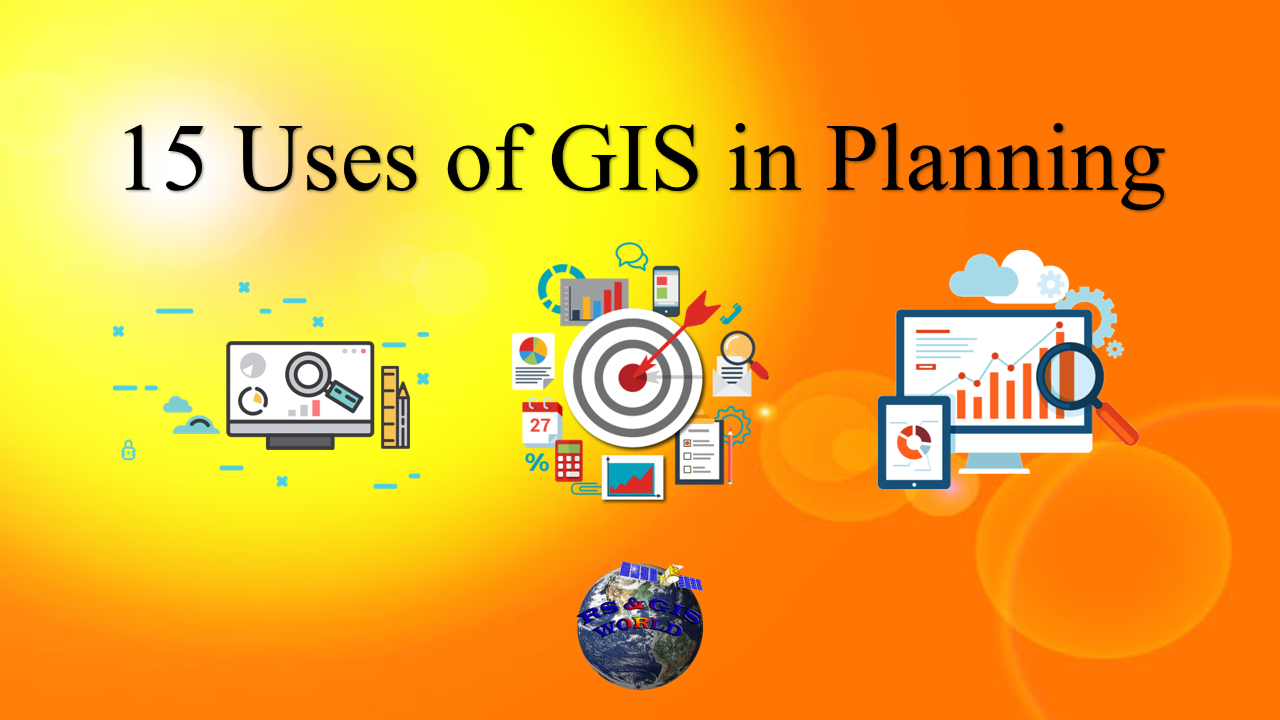 15 Uses Of Gis In Planning Remote Sensing And Gis World