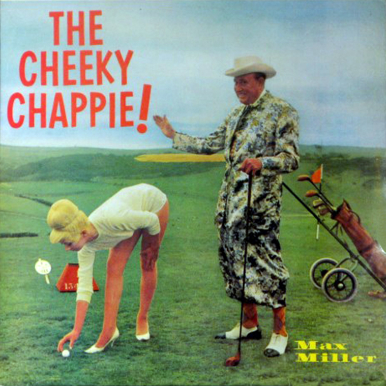 I Got Your Back!: Max Miller - Cheeky Chappie (UK)