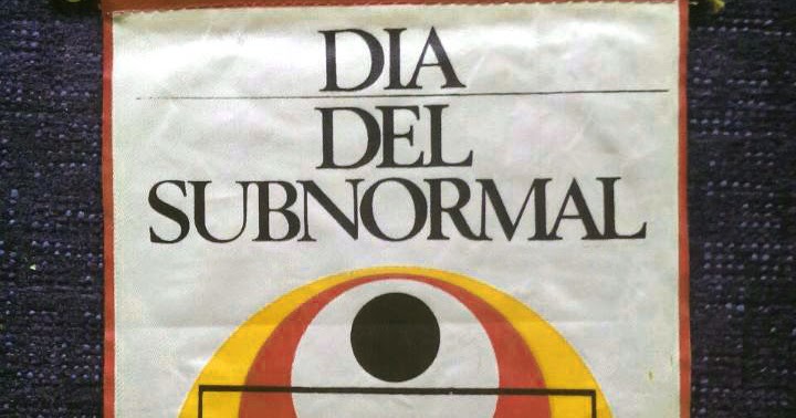 Subnormales somos todos