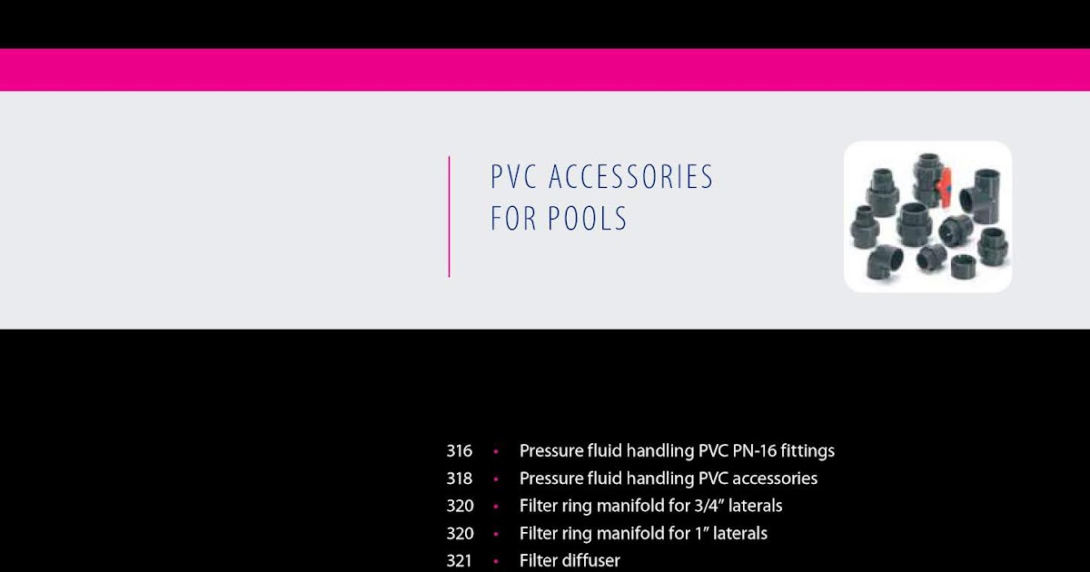 Astral Pool Catalogue 2019: PVC FITTINGS AND ACCESSORIES