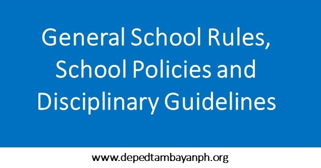 General School Rules, School Policies and Disciplinary Guidelines