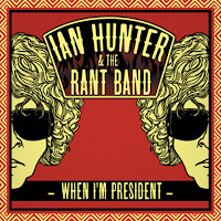 De krenten uit de pop: Ian Hunter & The Rant Band - When I'm President