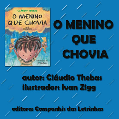 CRISTINA SÁ literatura infantil e juvenil: O MENINO QUE CHOVIA DE ...