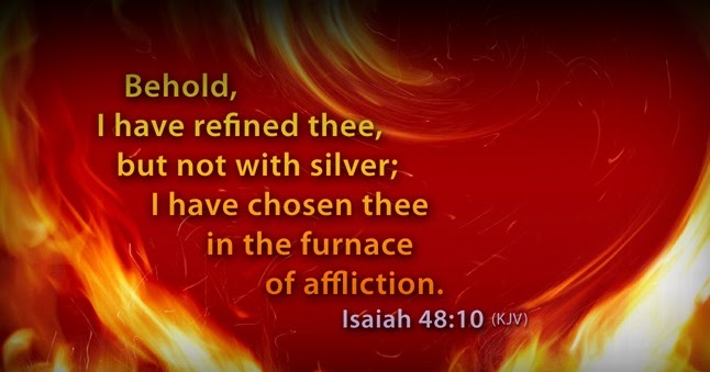 The Truth Media Blog: Tests and Trials: The Refiner’s Fire