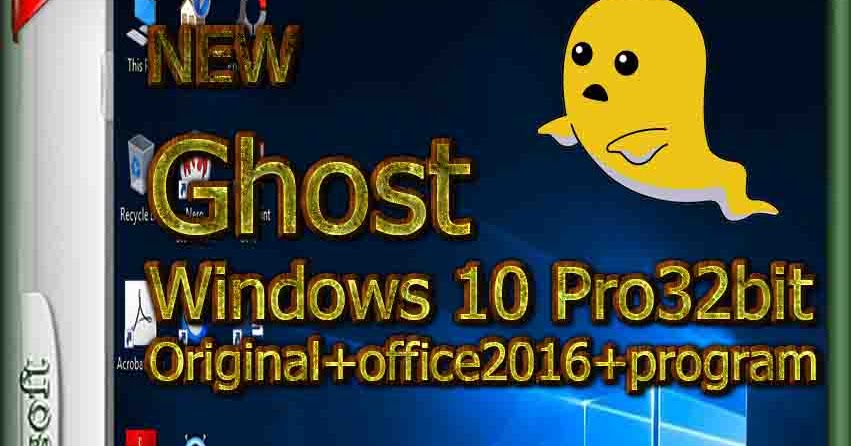 Ghost Windows 10 Pro32bit Original+office2016+programพื้นฐาน(V.1511 ...