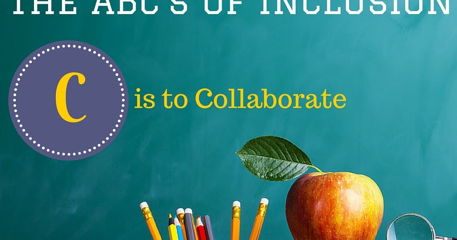 Removing the Stumbling Block: {The ABC's of Inclusion} C is to Collaborate