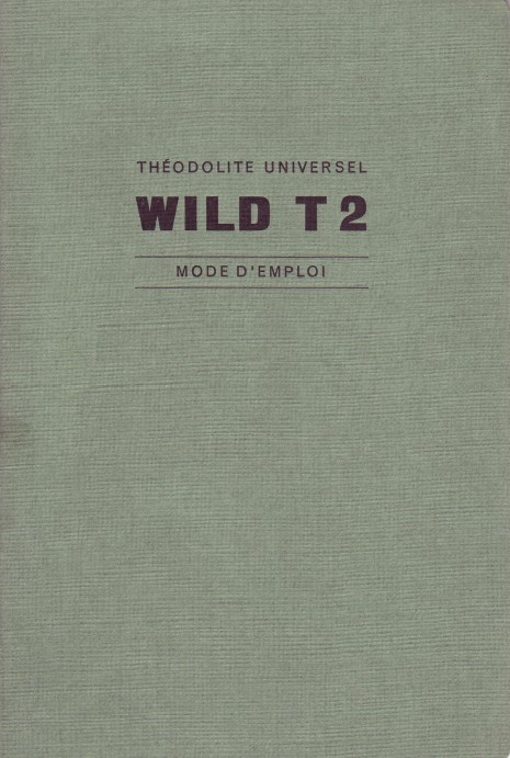 Topographie: Theodolite Universel WILD T2 Mode Emploi