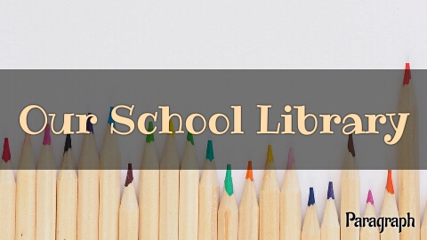 Paragraph | Our School Library - Sworolipi