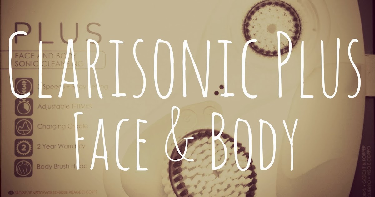 Clarisonic Plus - Nataly's Corner