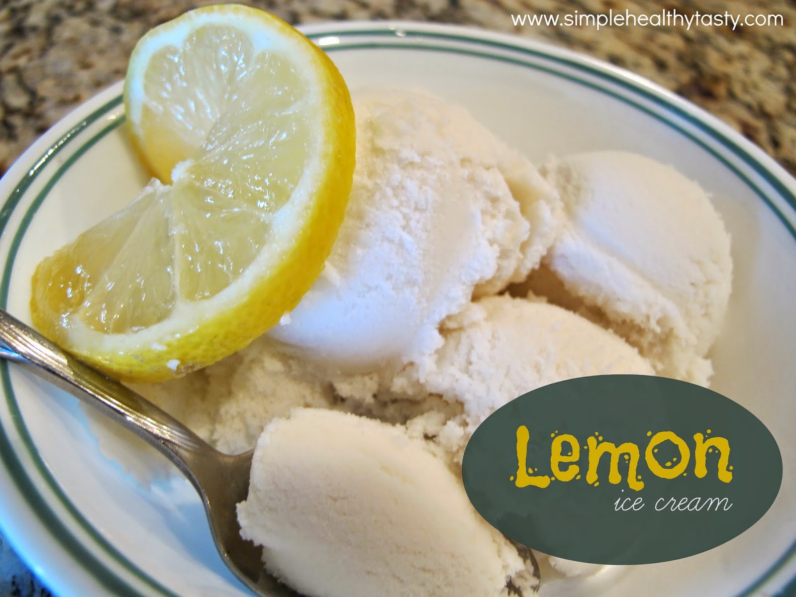 Simple. Healthy. Tasty: Lemon Ice Cream