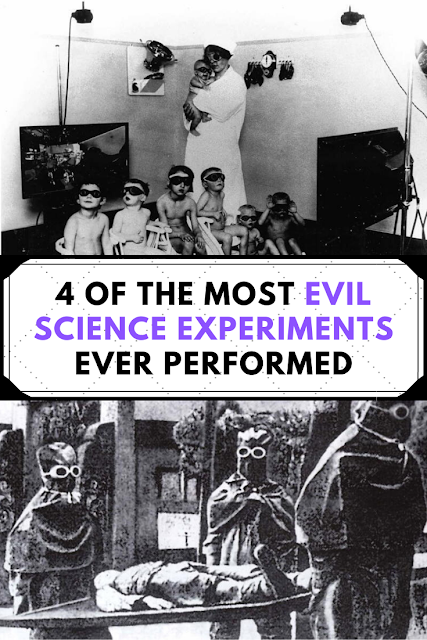 4 Of The Most Evil Science Experiments Ever Performed
