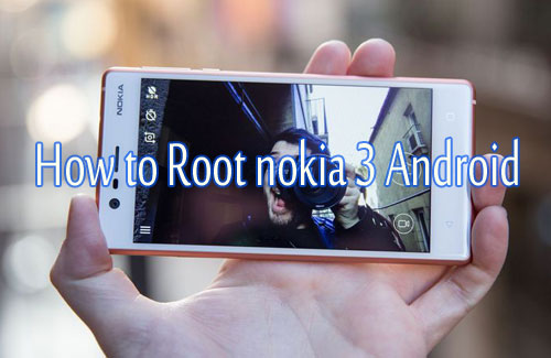How to Root Nokia 3 Android Smartphone - FREE ANDROID ROOT