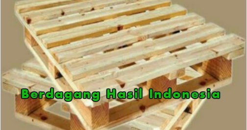 Supplier Jual Pallet Kayu Bekas Jakarta - Pedagang Indonesia