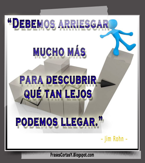 Frases Cortas Y…: Frases Cortas Y Jim Rohn - Arriesgar