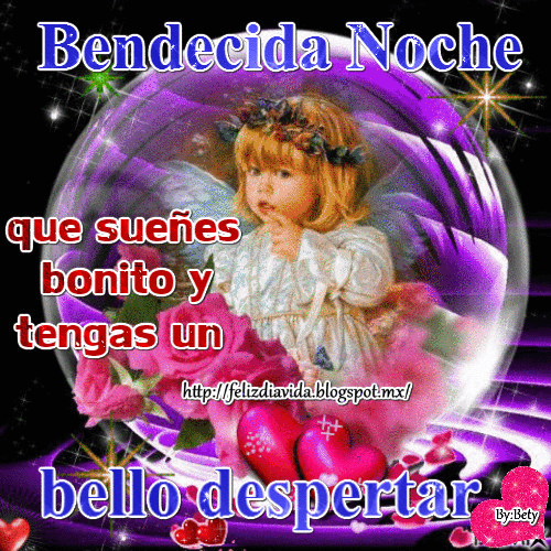 FELIZ DÍA A LA VIDA: Bendecida noche