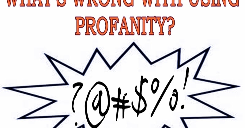 The Journey: WHAT'S WRONG WITH USING PROFANITY?
