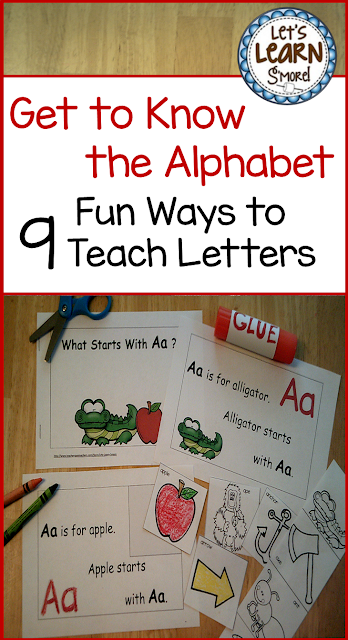 Let's Learn S'more!: Get to Know the Alphabet - 9 Fun Ways to Teach Letters