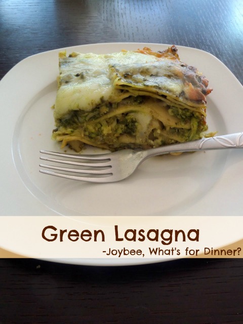Green Lasagna | Joybee, What's for Dinner?
