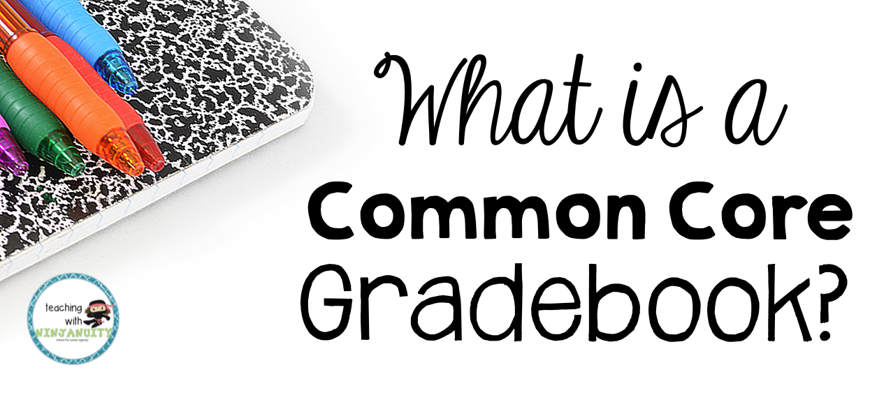 What is a Common Core Gradebook? | Teaching With Ninjanuity