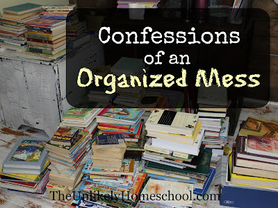 The Unlikely Homeschool: Confessions of an Organized Mess