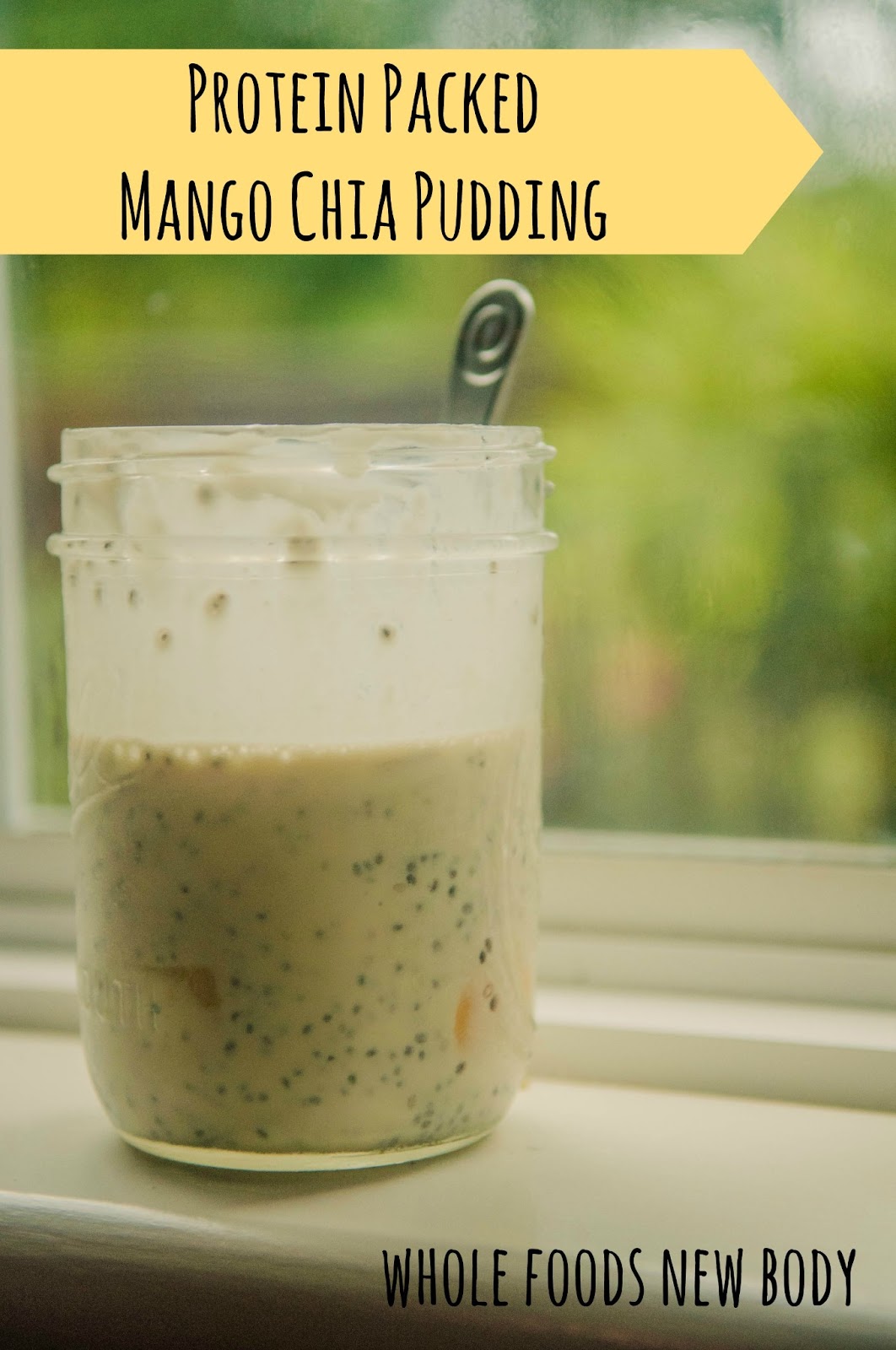 Whole Foods New Body: {Protein Packed Mango Chia Pudding}