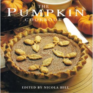 The happily ever after . . .: The Pumpkin Cookbook edited by Nicola Hill