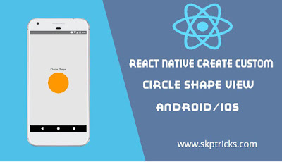 React Native Create Custom Circle Shape View | SKPTRICKS
