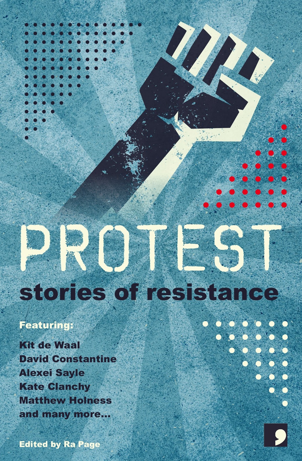 Protest! Stories of Resistance edited by Ra Page - my afterword on the ...