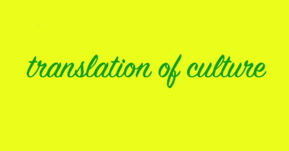 Translation Of Culture - Translation Study