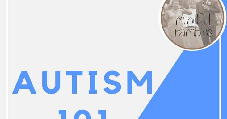 Autism 101: What to Look for? {Part 2}
