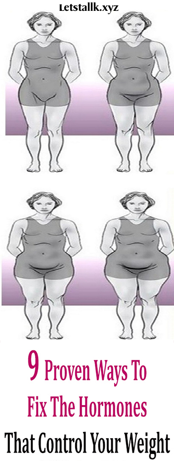 9 Proven Ways To Fix The Hormones That Control Your Weight - Daily ...
