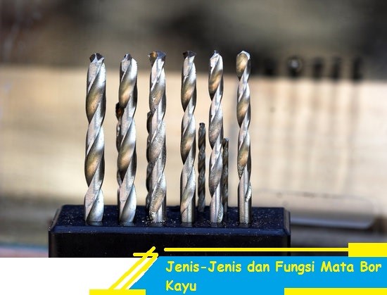 Jenis-Jenis dan Fungsi Mata Bor Kayu - Siddix