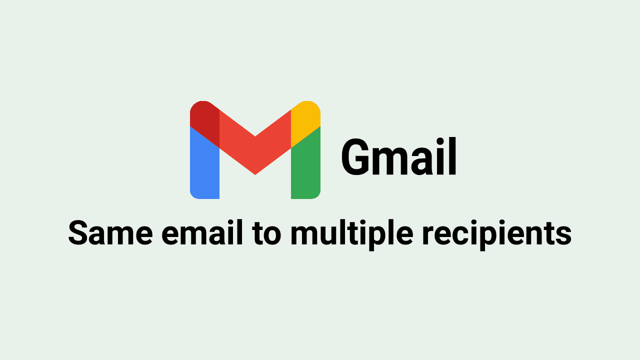 How To Send Same Email To Multiple Recipients Separately In Gmail And 