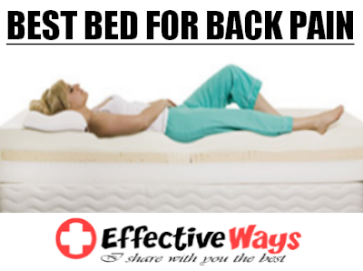 Effective Ways: Best Bed For Back Pain