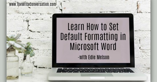 The Write Conversation: Learn How to Set Default Formatting in ...