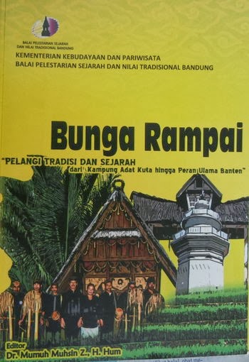 Bunga Rampai "Pelangi Tradisi dan Sejarah, dari Kampung Adat Kuta ...
