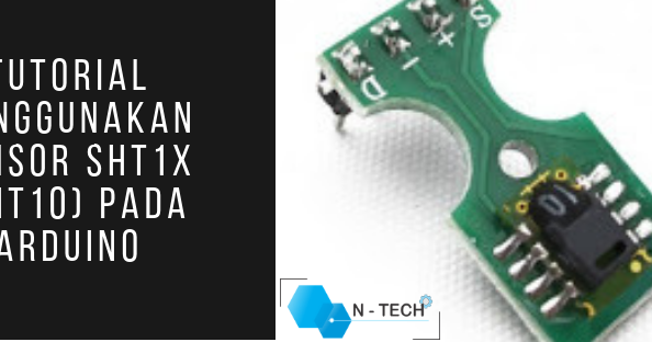 Tutorial Sensor SHT1x (SHT10) Menggunakan Arduino - Teman Koding