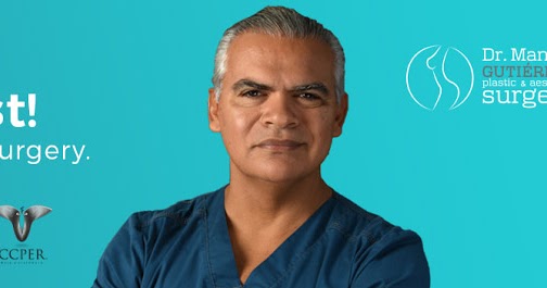 Dr. Manuel Gutierrez: Is it safe to travel Tijuana Mexico for plastic ...