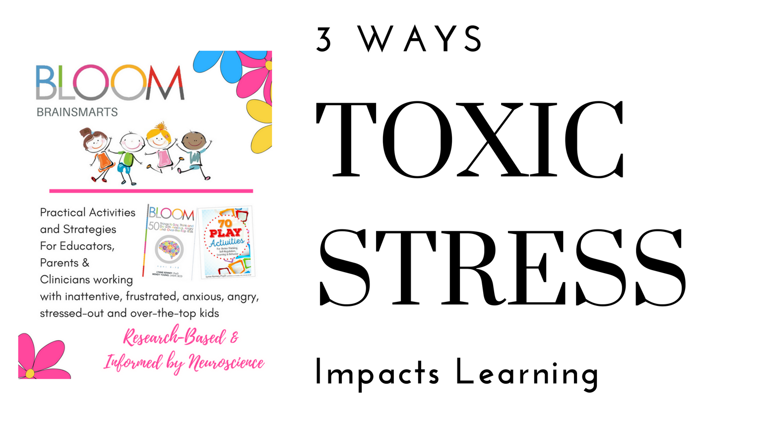 3 Ways Toxic Stress Impacts Learning
