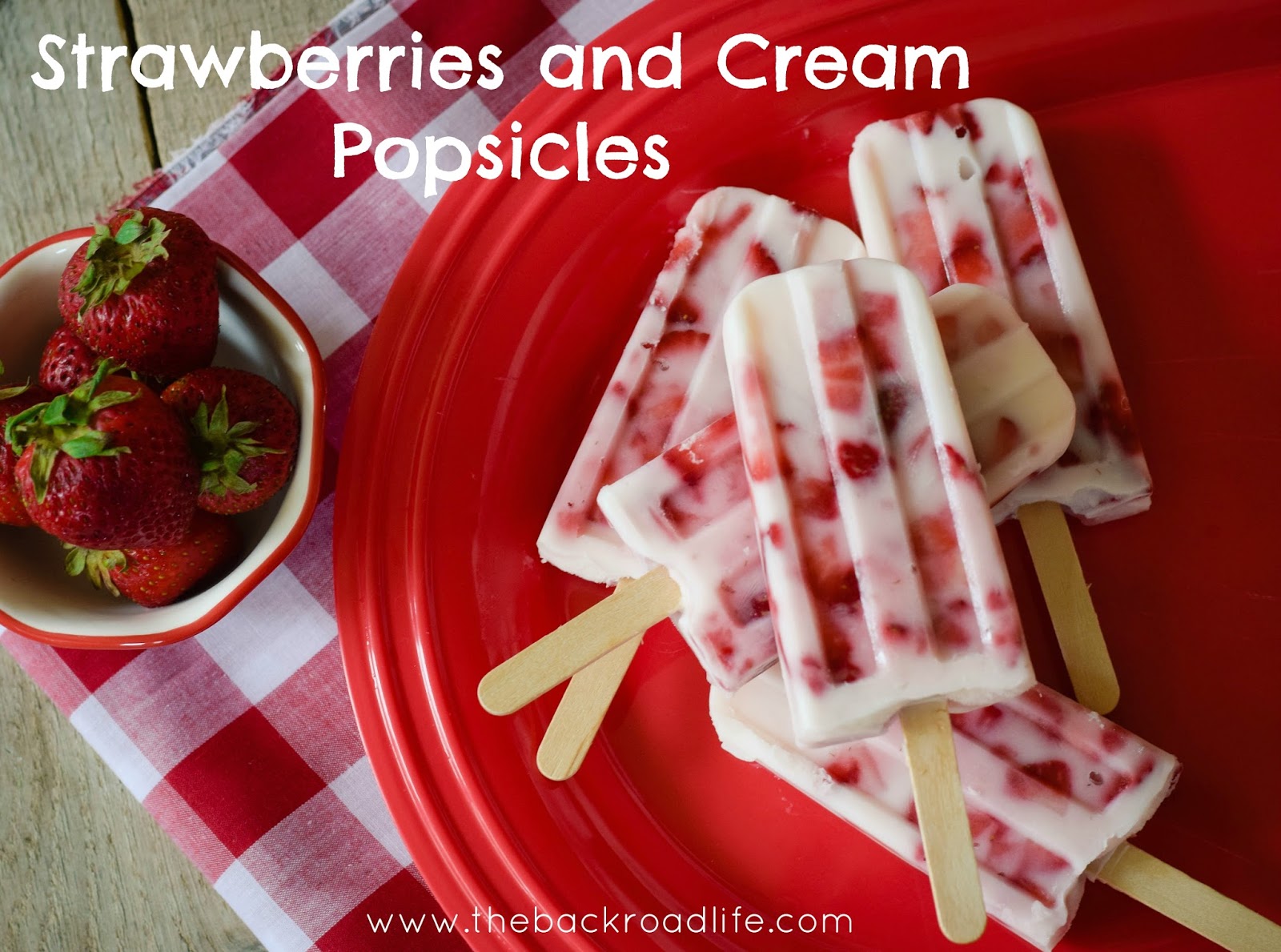 The Backroad Life: Strawberries and Cream Popsicles