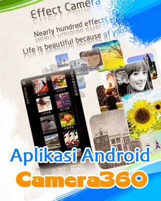 Aplikasi Camera 360: 10 Besar Aplikasi Android Terlaris | Cara dan Tips