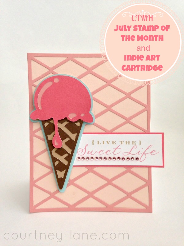 Courtney Lane Designs: Live the Sweet Life card made using the July ...