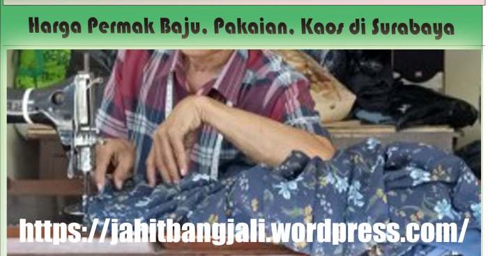 Harga Permak Baju, pakaian, kaos Bagus dan Murah di Surabaya ~ Permak ...